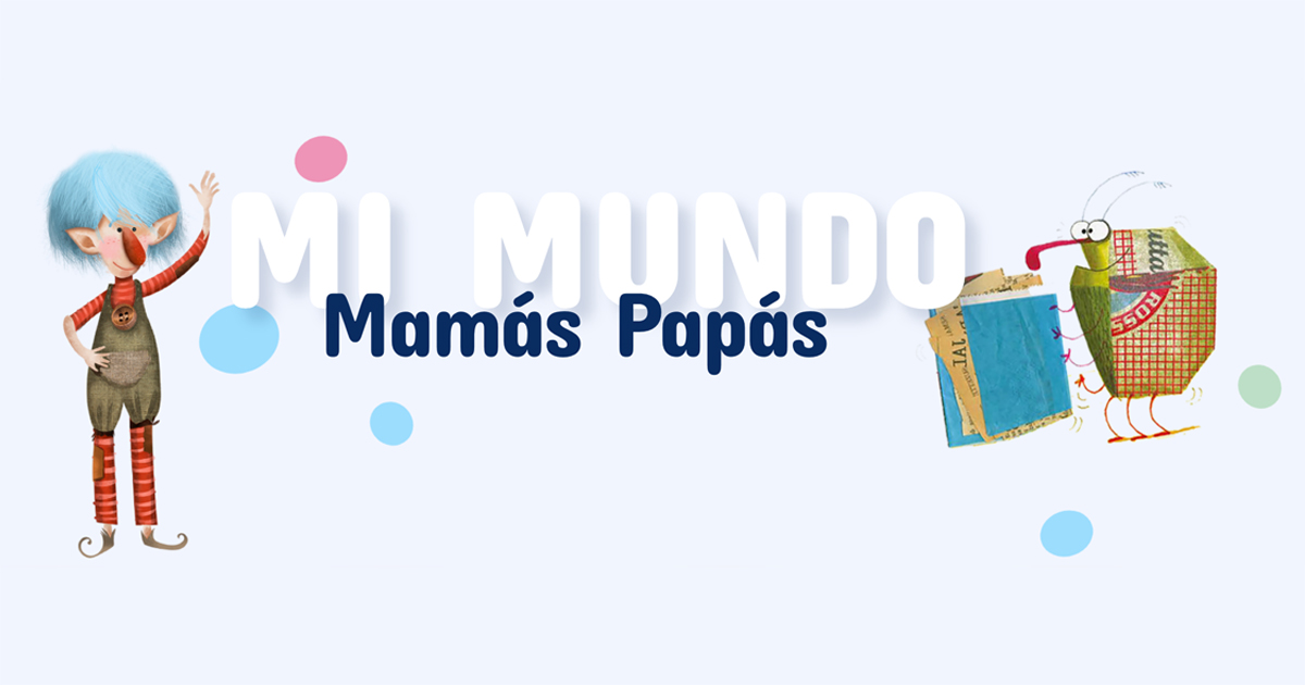 Mi mundo mamás/papás — Raquel Díez Real